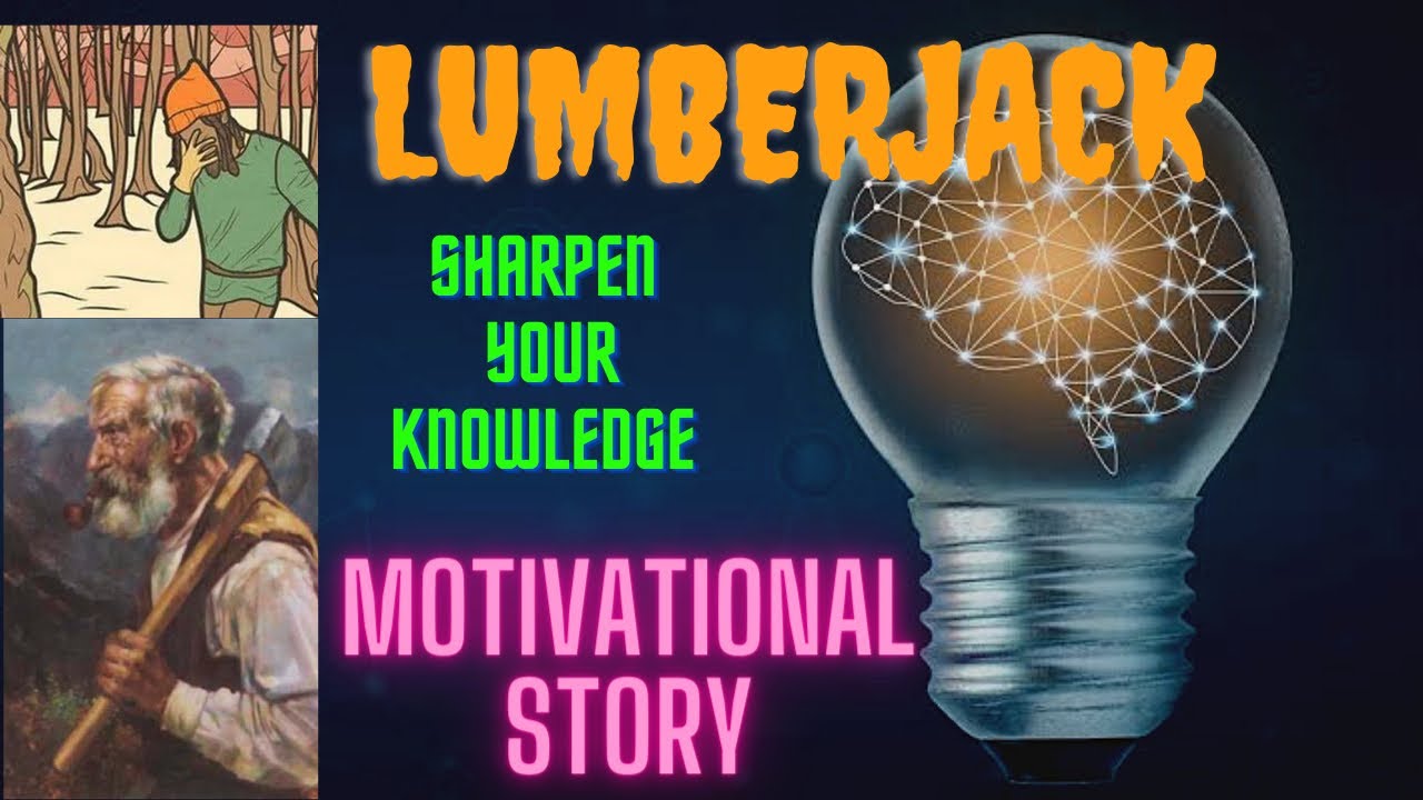 Story of Lumberjack... Motivational story - YouTube