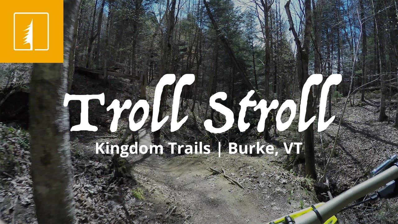 Troll Stroll | Kingdom Trails | Burke, VT - YouTube