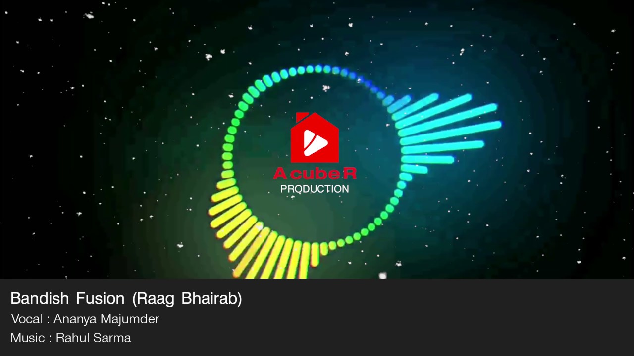Bandish Fusion | Raag Bhairab | feat. Ananya Majumder | HD Song Audio ...