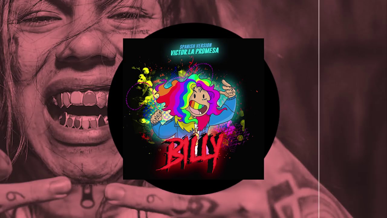 6ix9ine - Billy (Spanish Version) Ft. Victor La Promesa (Audio Oficial ...