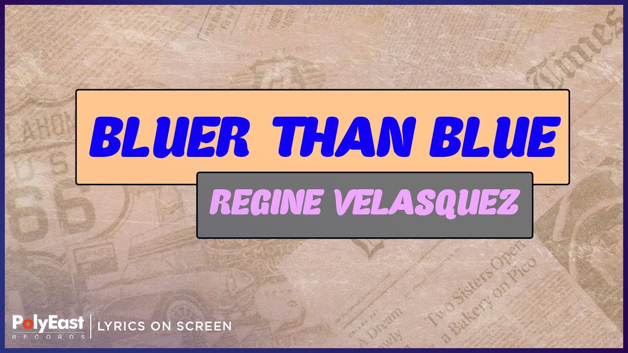 Regine Velasquez - Bluer Than Blue (Lyrics On Screen) - YouTube