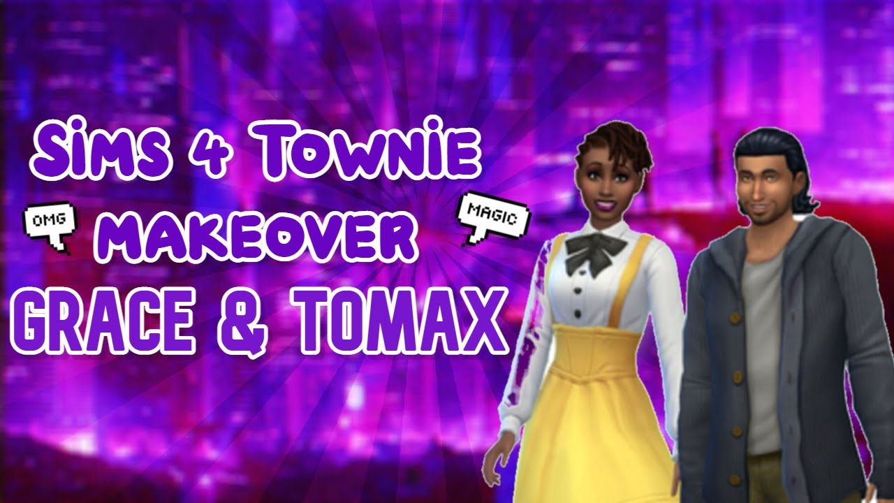 SIMS 4 TOWNIE MAKEOVER 🦹🏾‍♀️ (GRACE ANANSI & TOMAX COLIETTE) - YouTube