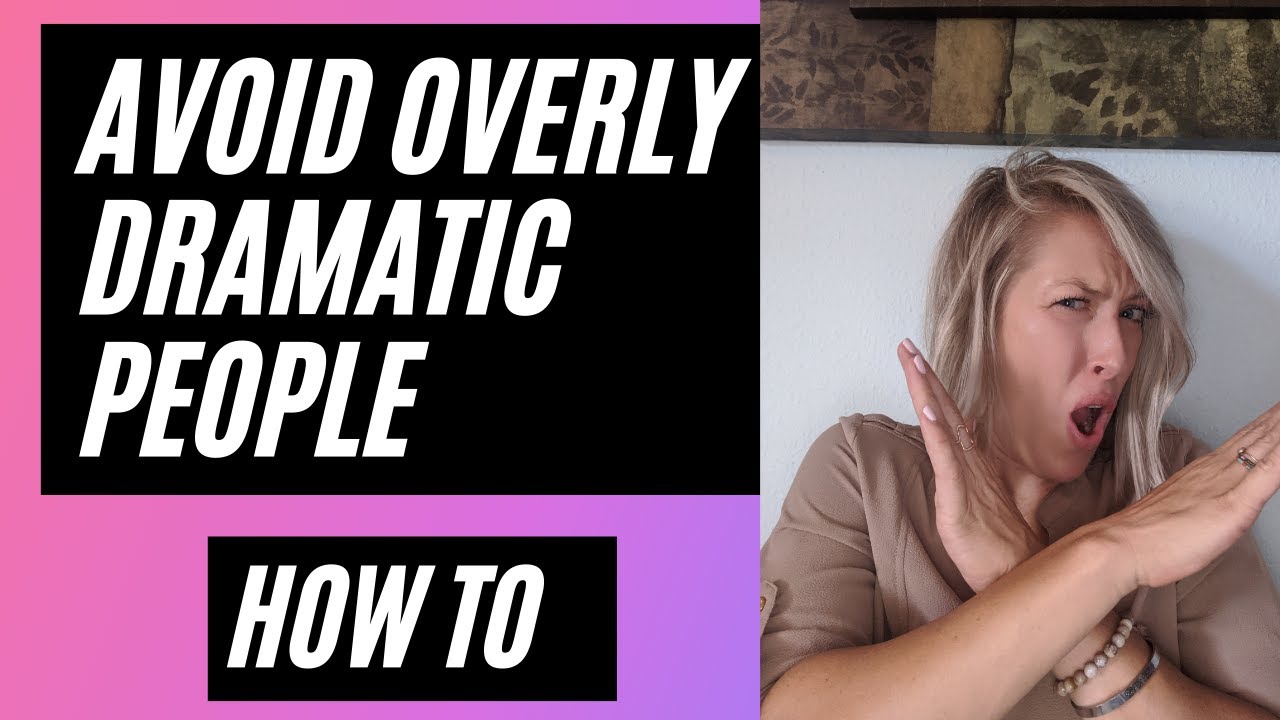 Avoid Overly Dramatic People (HOW TO) #shorts - YouTube