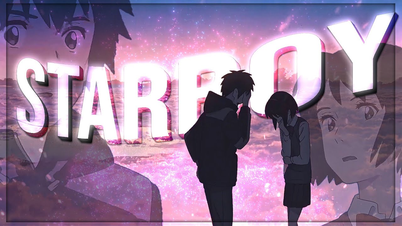 Starboy Your Name Edit AMV Alight Motion Edit YouTube starboy-your-name-edit-amv-alight-motion-edit-youtube