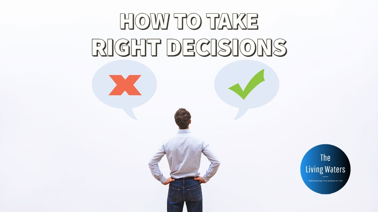 How to take Right Decisions - YouTube