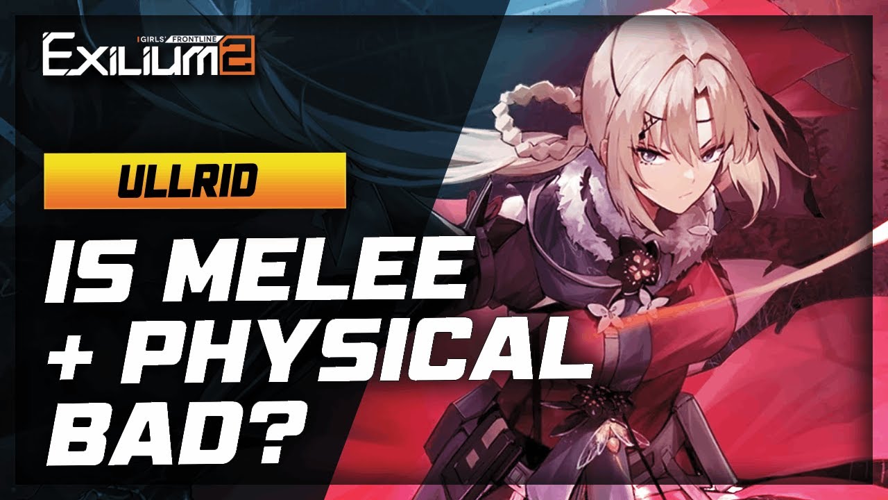 ULLRID REVIEW - WHAT'S WRONG WITH MELEE & PHYSICAL UNITS? [ GIRLS ...