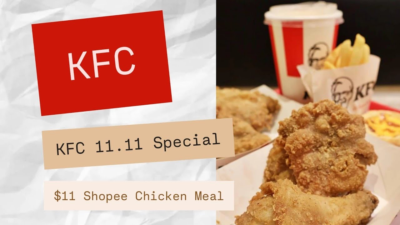 KFC 11.11 Special $11 Shopee Chicken Meal @ KFC Lot One - YouTube
