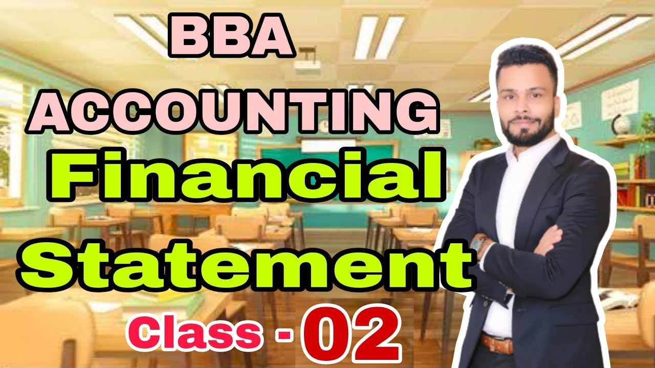 Financial Statement, BBA , ACCOUNTING, Class 02 - YouTube