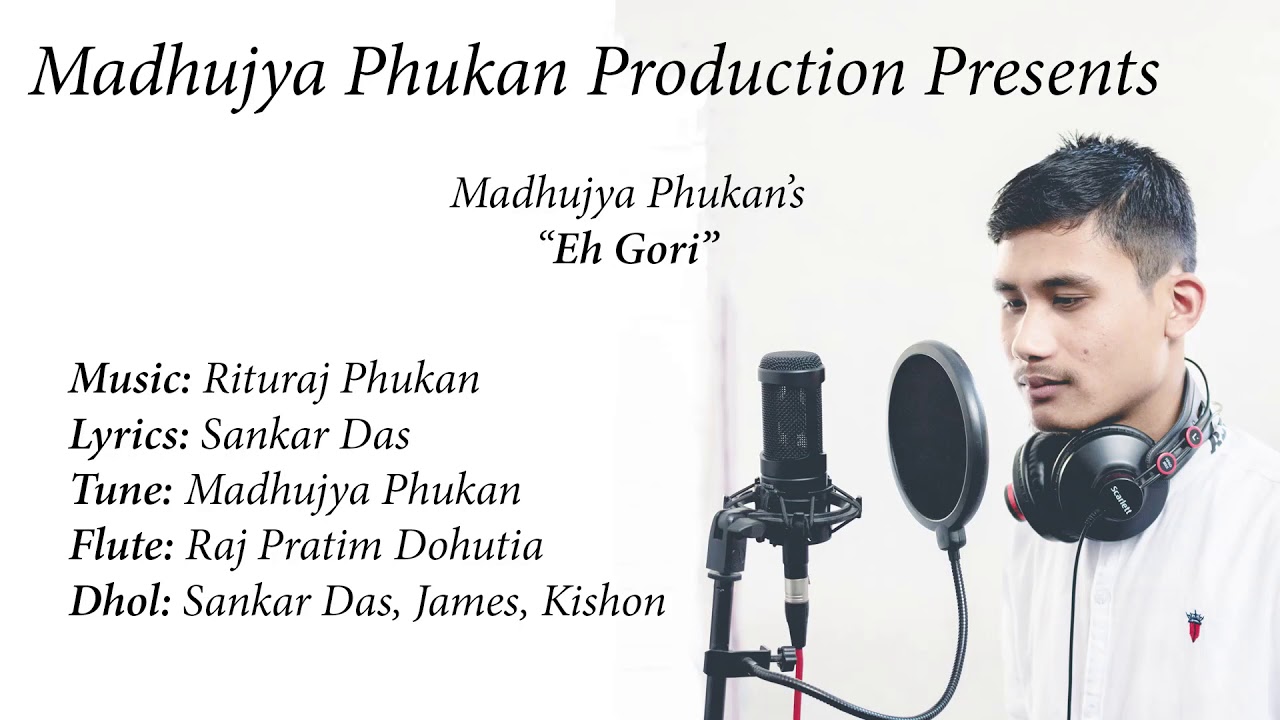 Eh Gori //Madhujya Phukan//Rituraj Phukan - YouTube