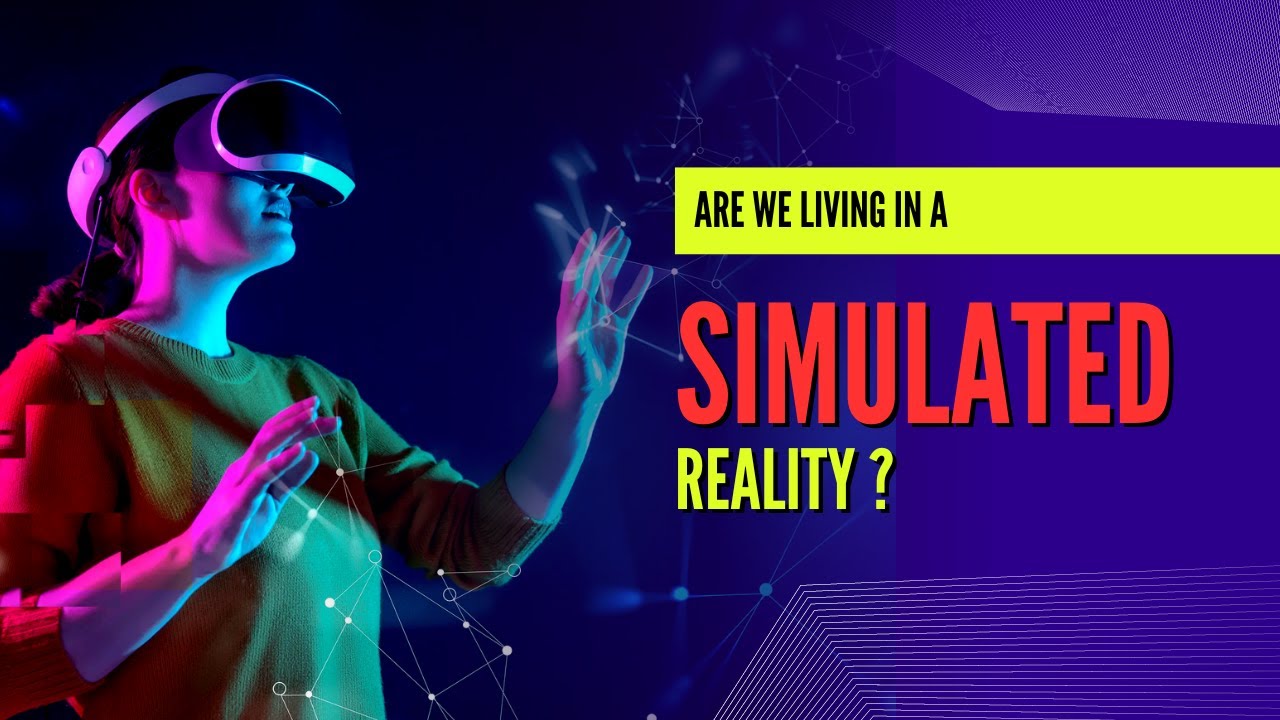 Are we living in a Simulation? The Evidence is Overwhelming! - YouTube