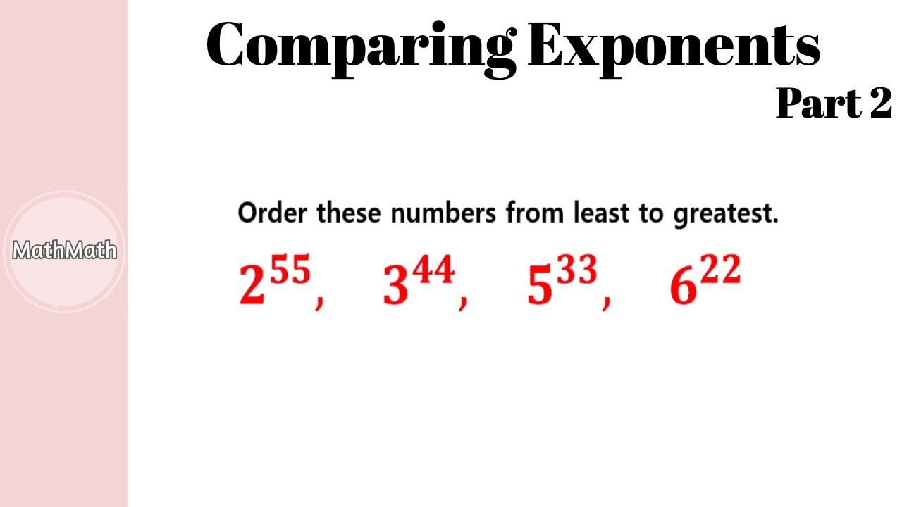 Exponents - HOW TO: Comparing Exponents (Part 2) - YouTube