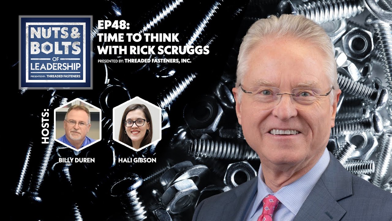 Time to Think with Rick Scruggs: Nuts and Bolt of Leadership EP48 - YouTube