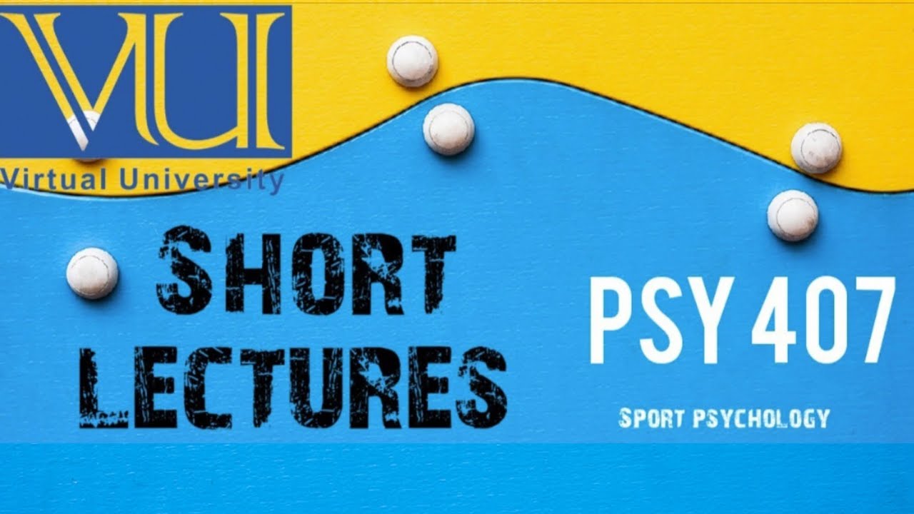 PSY407 | Lecture 10 | Sport Psychology | Short Lecture | Virtual ...