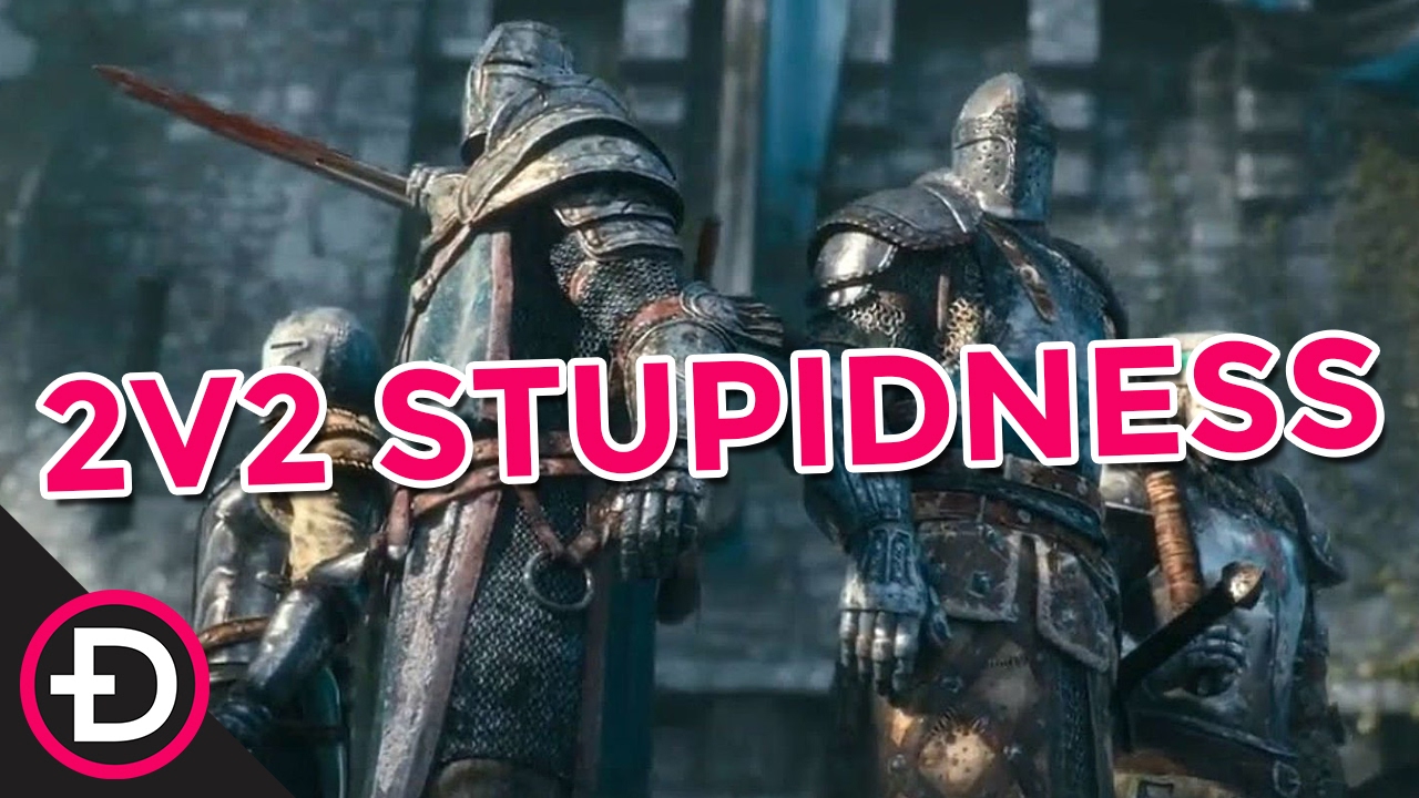 2V2 STUPIDNESS FOR HONOR FUNNY MOMENTS - YouTube