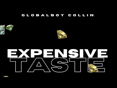 Globalboy Collin - Expensive Taste(Lyrics Video) - YouTube