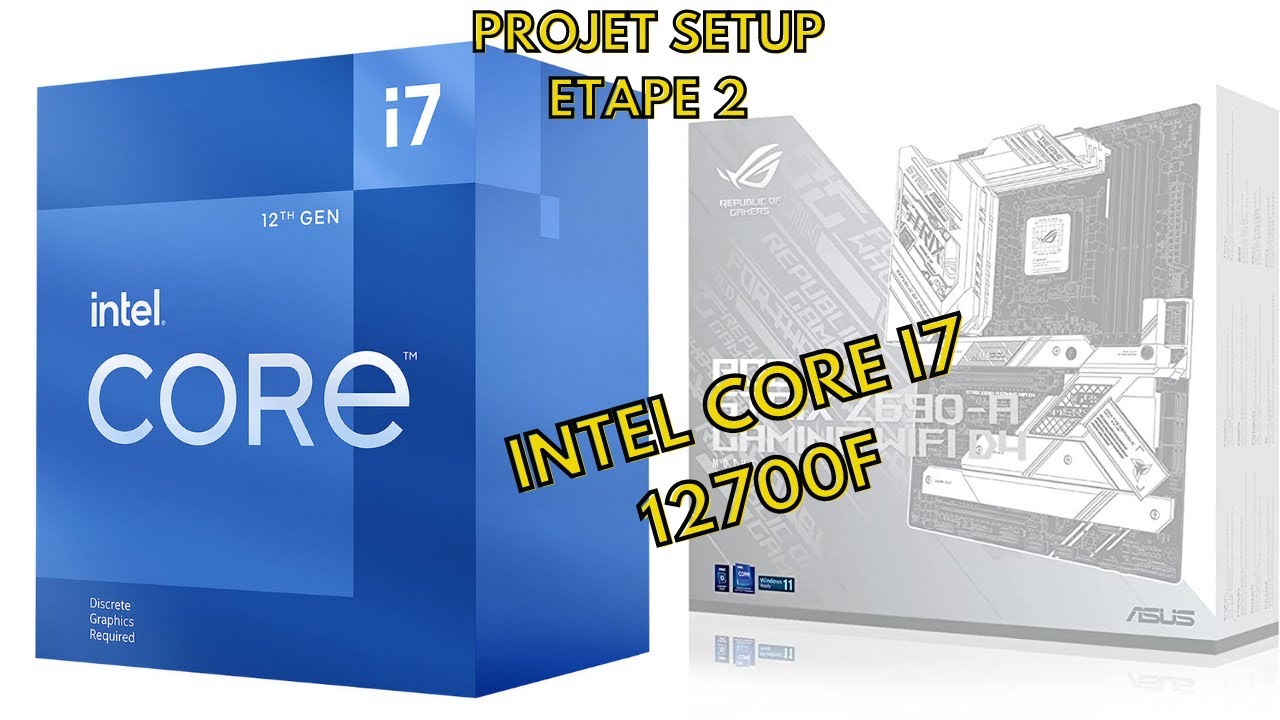 Projet setup | intel core i7 12700F | Déballage et montage - YouTube