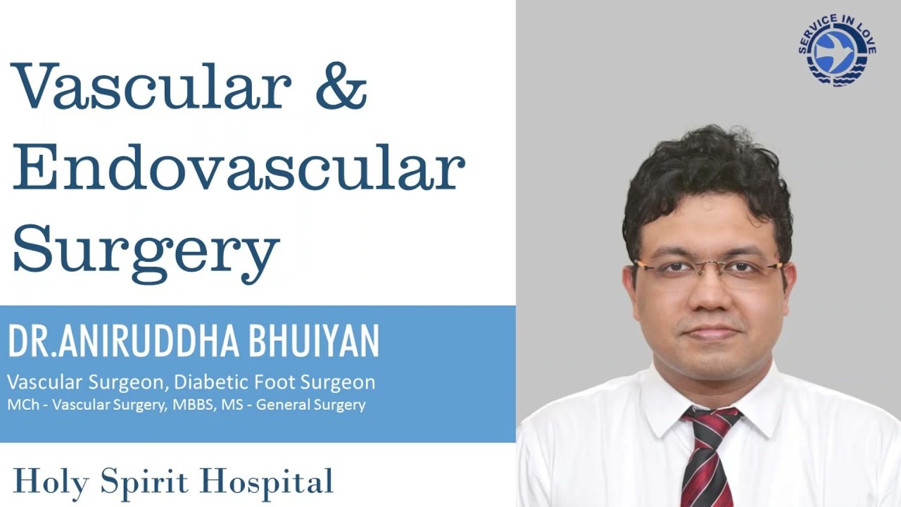 Vascular and Endovascular Surgery | Dr. Aniruddha Bhuiyan | Holy Spirit ...