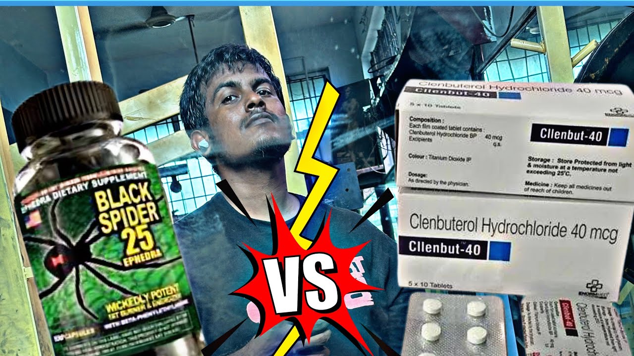 | Dangerous Fat burners | Black spider Fat burner Vs Clenbuterol ...