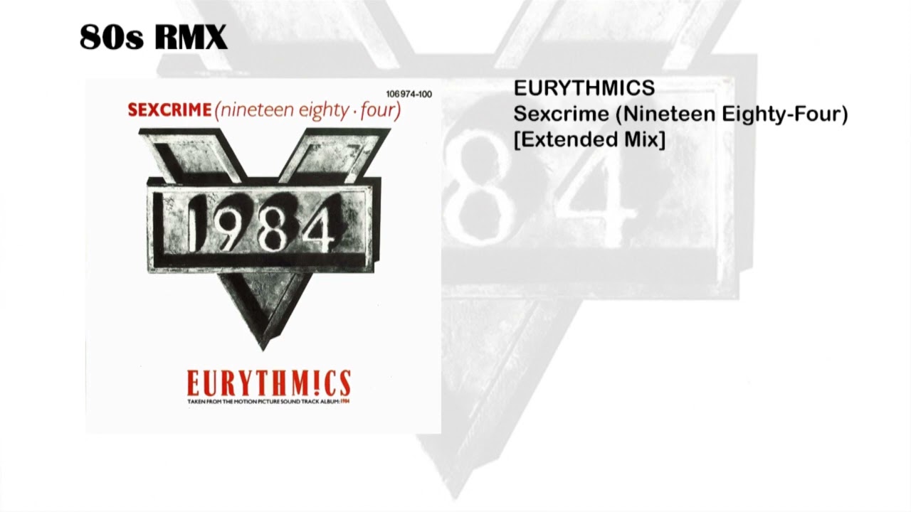 Eurythmics - Sexcrime (Nineteen Eighty-Four) [Extended Mix] - YouTube