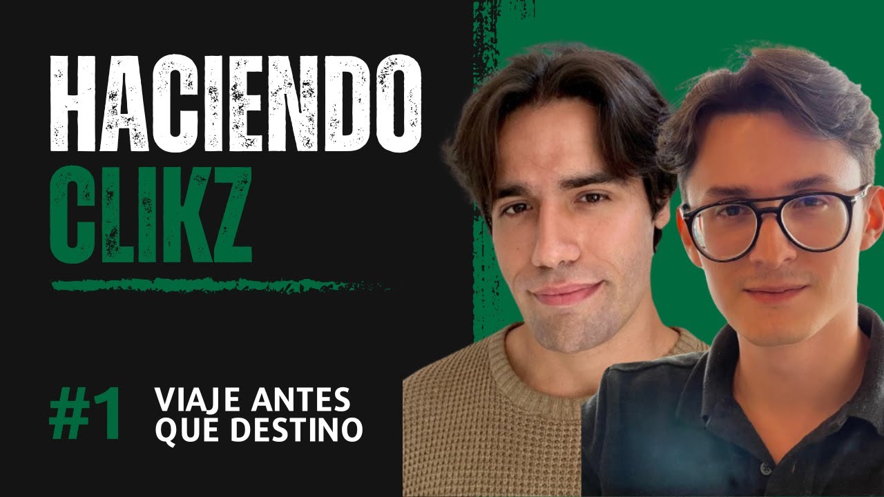 [Haciendo Clikz #1] Viaje Antes Que Destino - YouTube