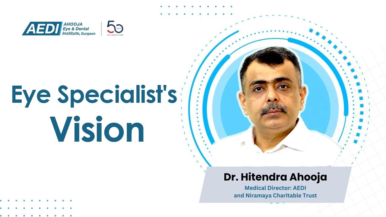 Eye Specialist's Vision | Dr Hitendra Ahooja | Eye Specialist | Eye ...