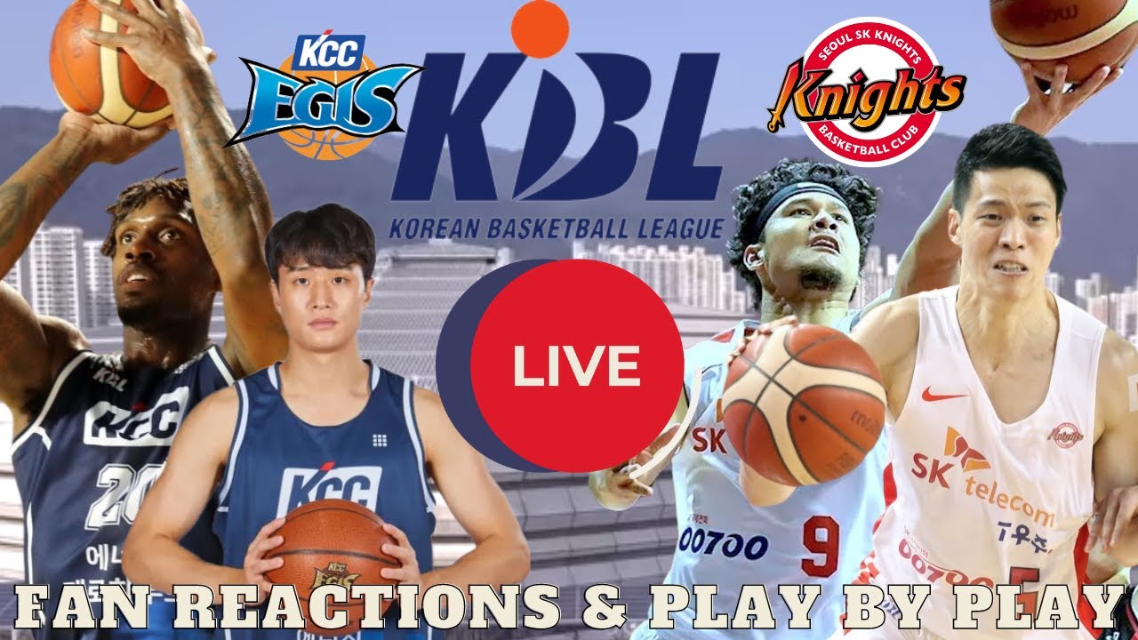 BUSAN KCC EGIS VS SEOUL SK KNIGHTS I FULL SCOREBOARD I KBL LIVE I PLAY BY PLAY - YouTube
