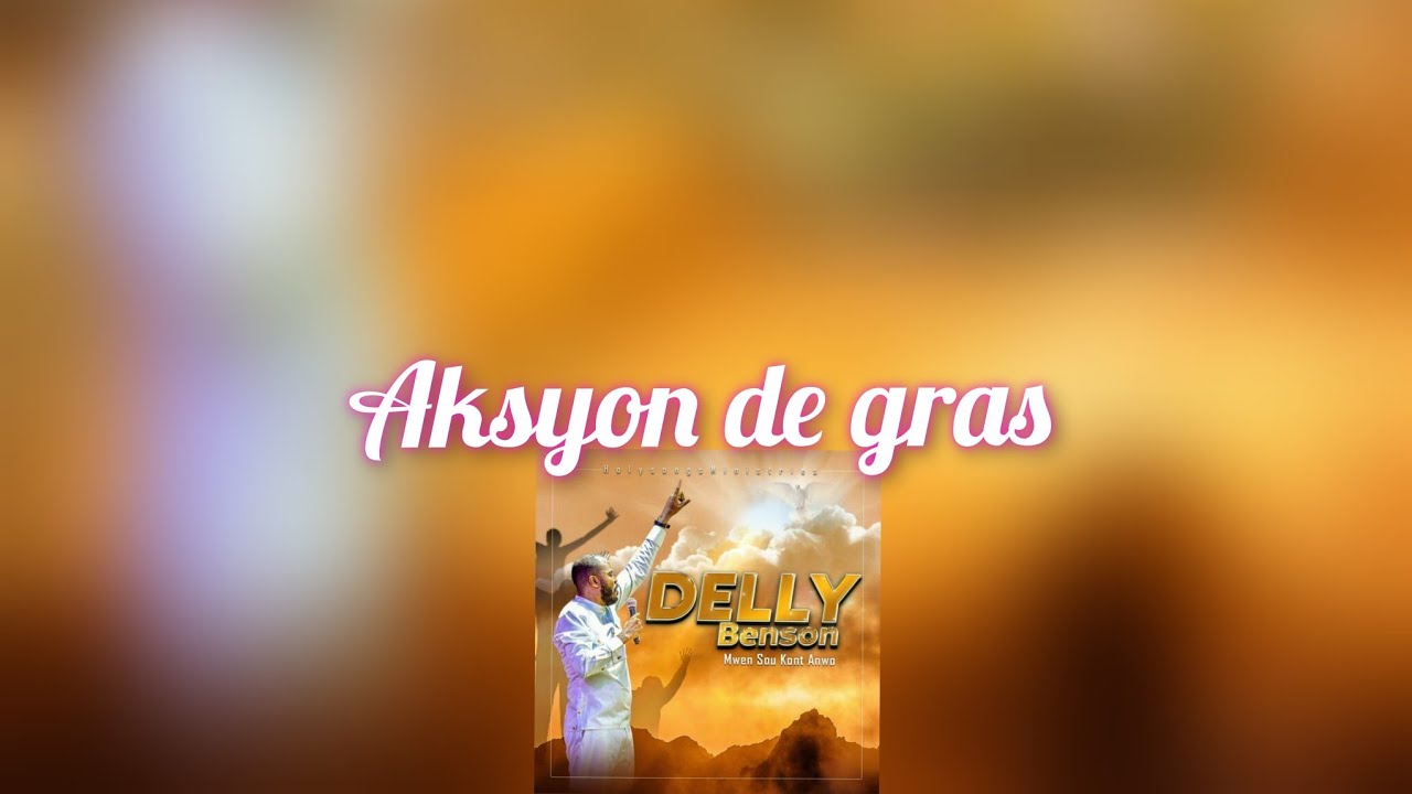 Delly Benson Aksyon de gras - YouTube
