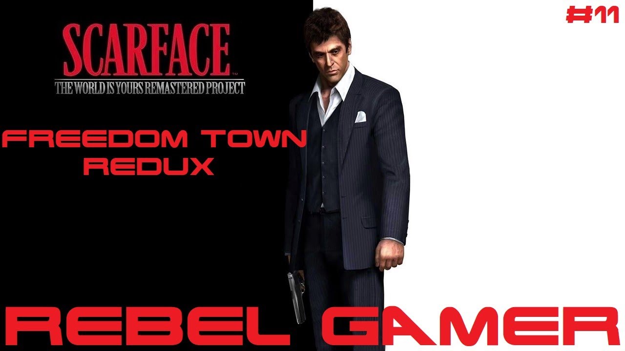 Scarface: HD Remastered - Freedom Town Redux (#11) - PC - YouTube