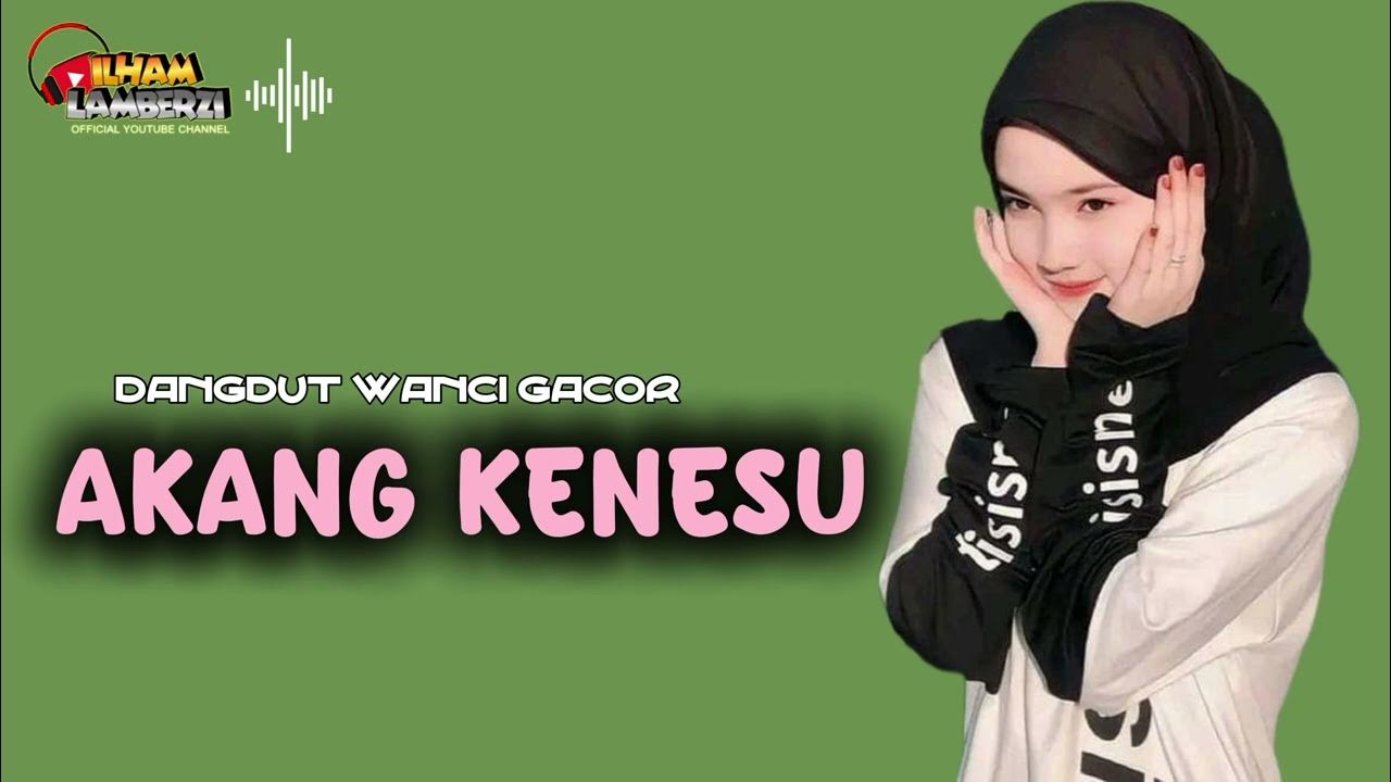 LAGU JOGET 2024 - AKANG KENESU || ILHAM LAMBERZI - YouTube