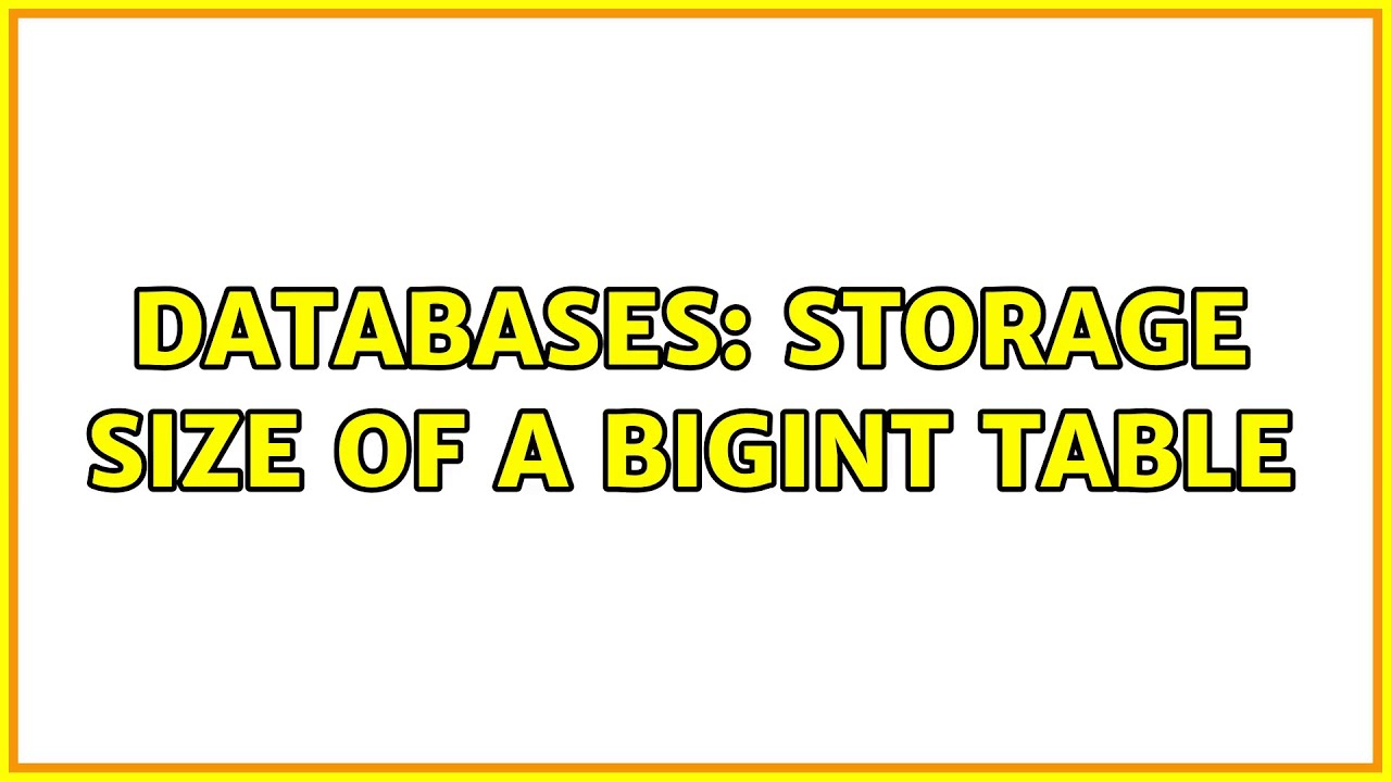 Databases: Storage size of a bigint table - YouTube