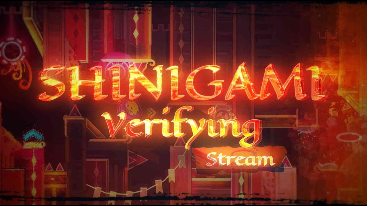 SHINIGAMI UPDATE VERIFYING STREAM №1 | GEOMETRY DASH - YouTube