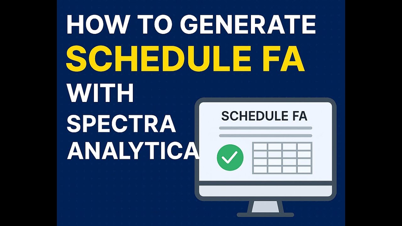 How to Generate Schedule FA Easily with SpectraAnalytica | Step-by-Step ...