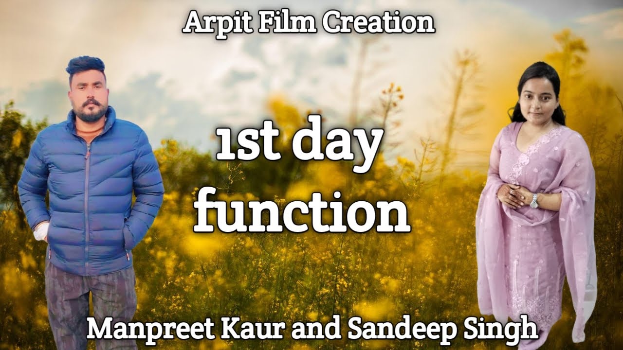1st day function # Manpreet Kaur and Sandeep Singh # Live by Arpit Film ...