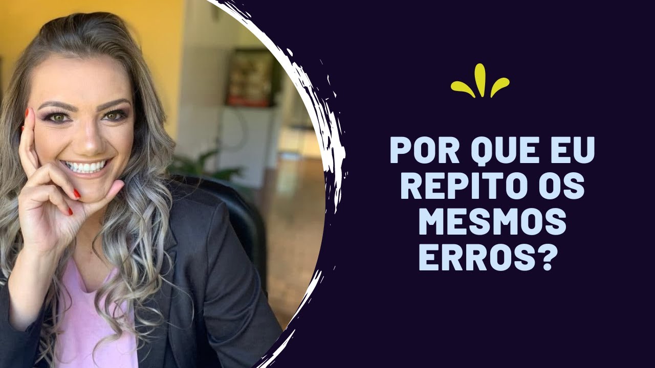 Por que eu repito os mesmos erros? - YouTube