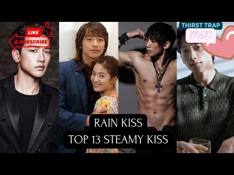Top 13 Steamy Kiss of RAIN | Korea Oppa THIRST TRAP KISS