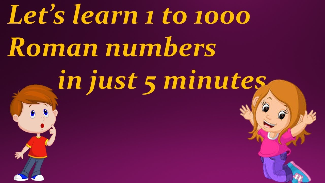Let s Learn 1 To 1000 Roman Numbers In Only 5 Minutes YouTube let-s-learn-1-to-1000-roman-numbers-in-only-5-minutes-youtube
