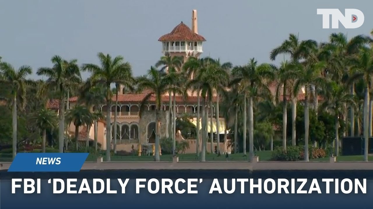 FBI was authorized for 'deadly force' in Mar-a-Lago Raid; Trump ...