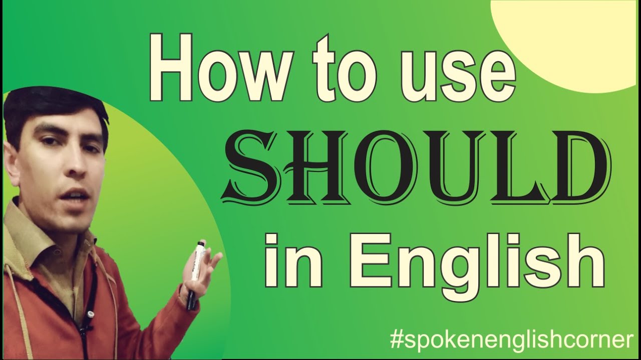 How to use should in English | modal verb use of should (2019) - YouTube