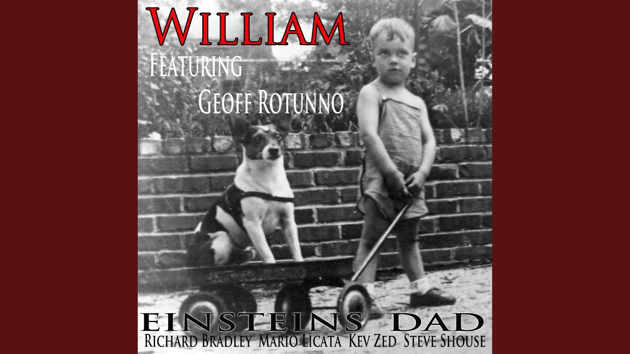 William (feat. Geoff Rotunno, Richard Bradley, Mario Licata, Kev Zed ...