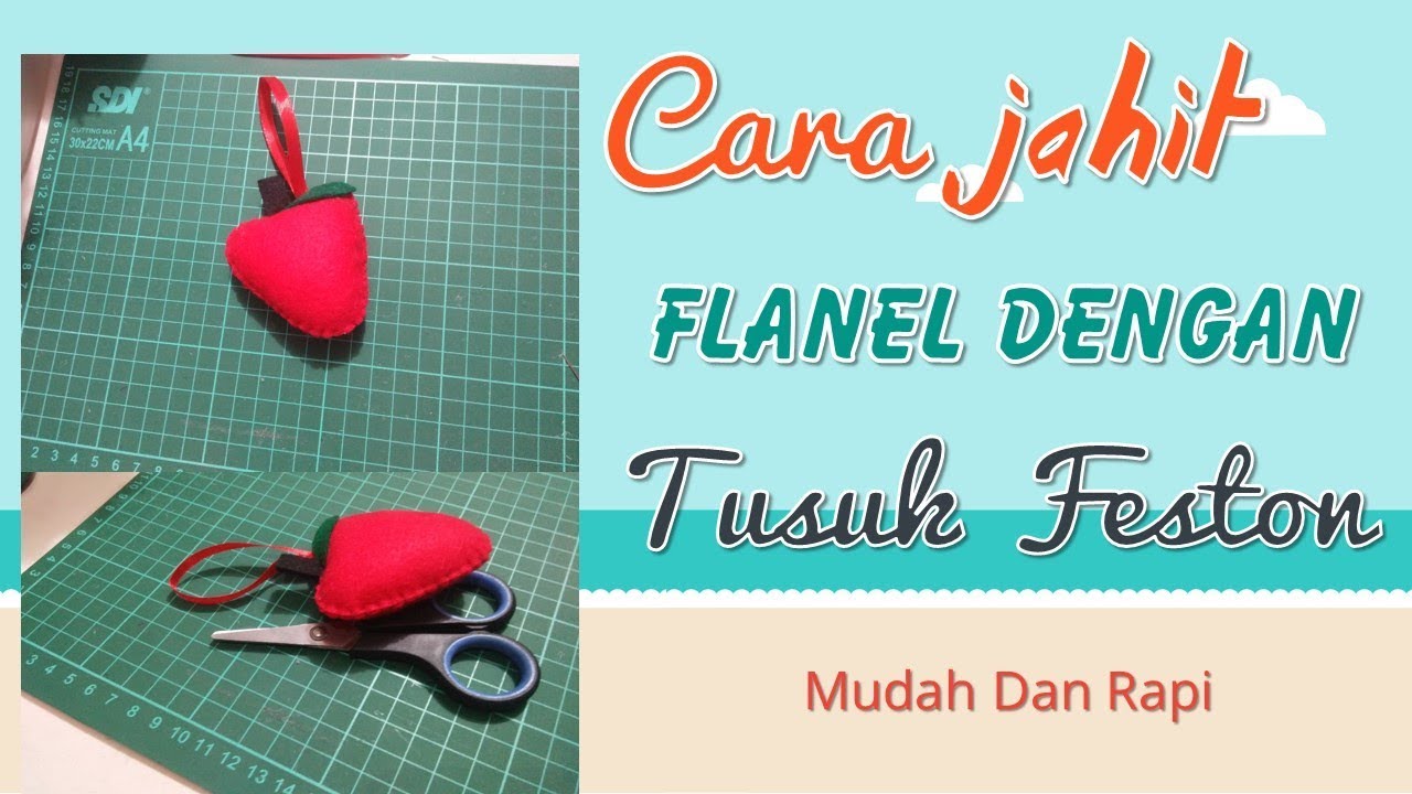 CARA MENJAHIT RAPI KAIN FLANEL DENGAN TUSUK FESTON | DENGAN CONTOH BUAH ...