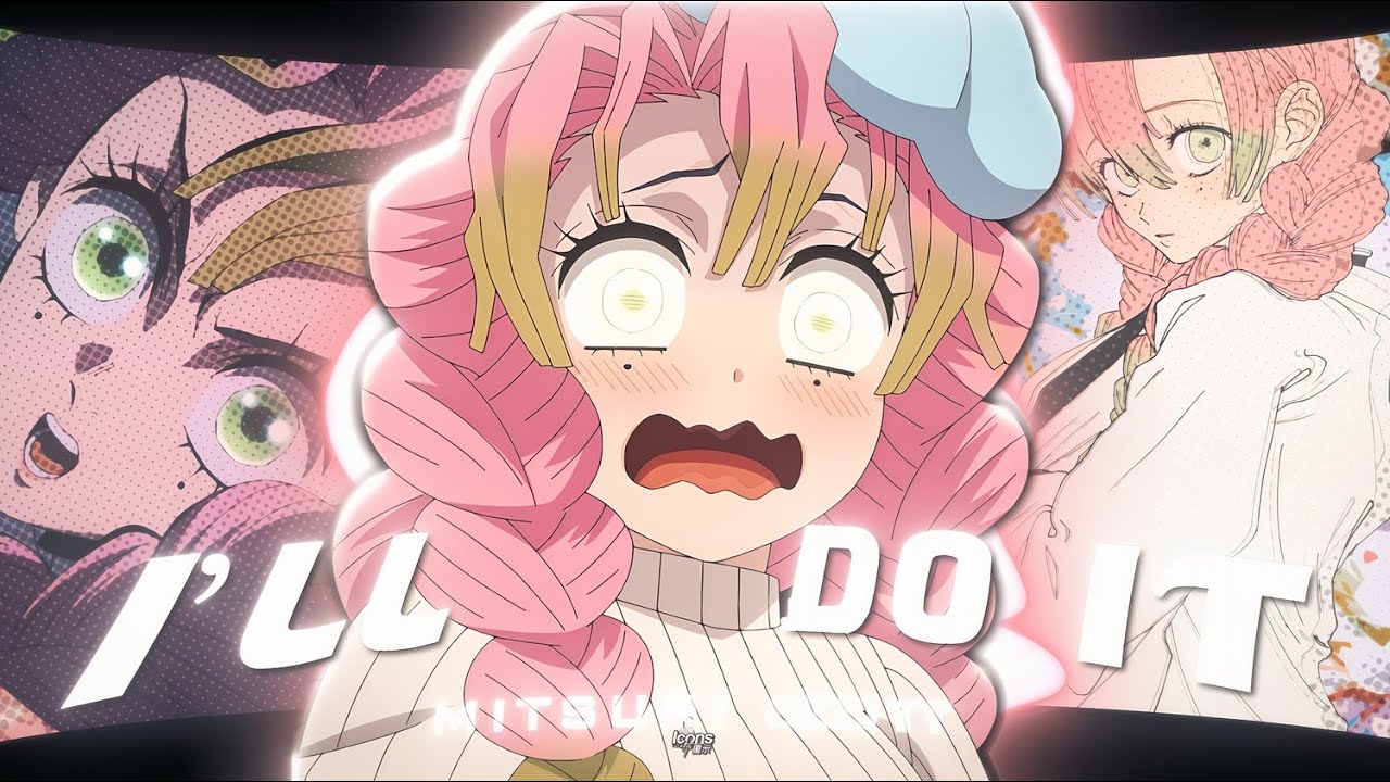 Mitsuri kanroji 🩷💚 - i'll do it🎶 | demon slayer edit! (4K) - YouTube