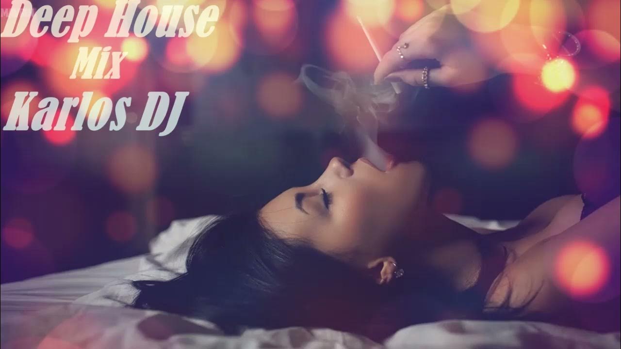 Best Of Vocal Deep House Music Mix Karlos DJ - YouTube