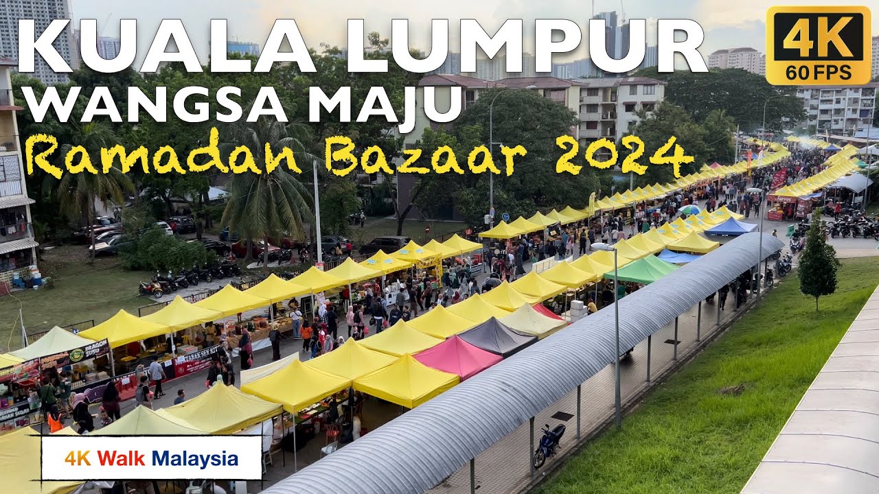 [4K 60fps HDR] KUALA LUMPUR | WANGSA MAJU - BAZAAR RAMADAN 2024 ...