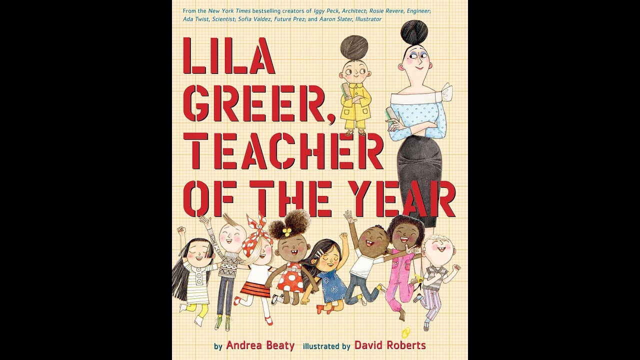 Picture Book Talk: Lila Greer, Teacher of the Year by Andrea Beaty and ...