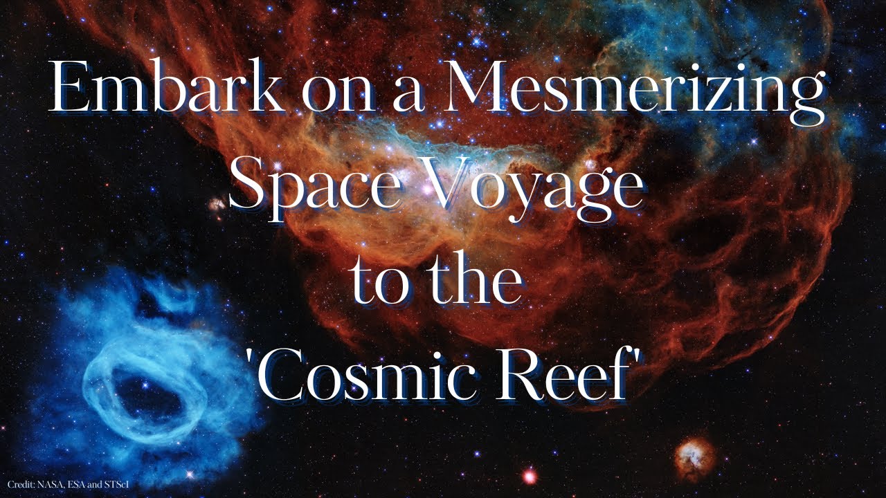 Breathtaking Spaceflight into the Marvelous Depths of the 'Cosmic Reef ...