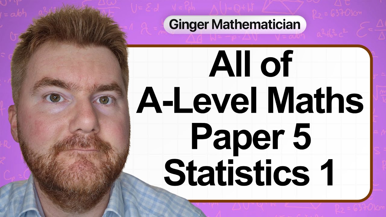 All of A Level Maths Paper 5 Statistics 1 In 2 Hours - YouTube