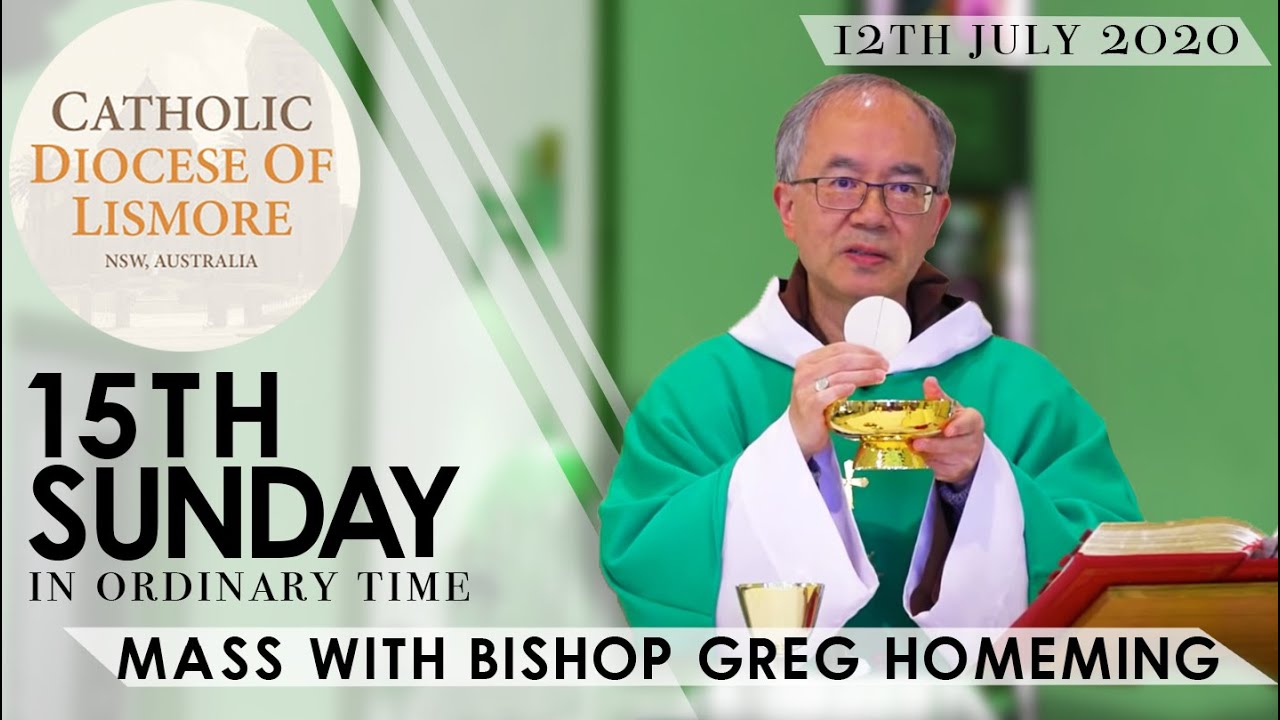 LIVE Catholic Mass 15th Sunday Ordinary Time 12 July 20 Bishop Greg ...