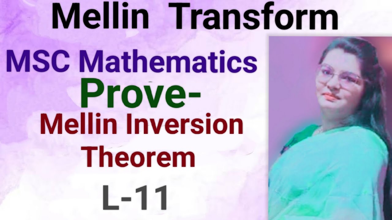 (11). Prove of Mellin Inversion Theorem || Statement & Proof || Mellin Transform - YouTube