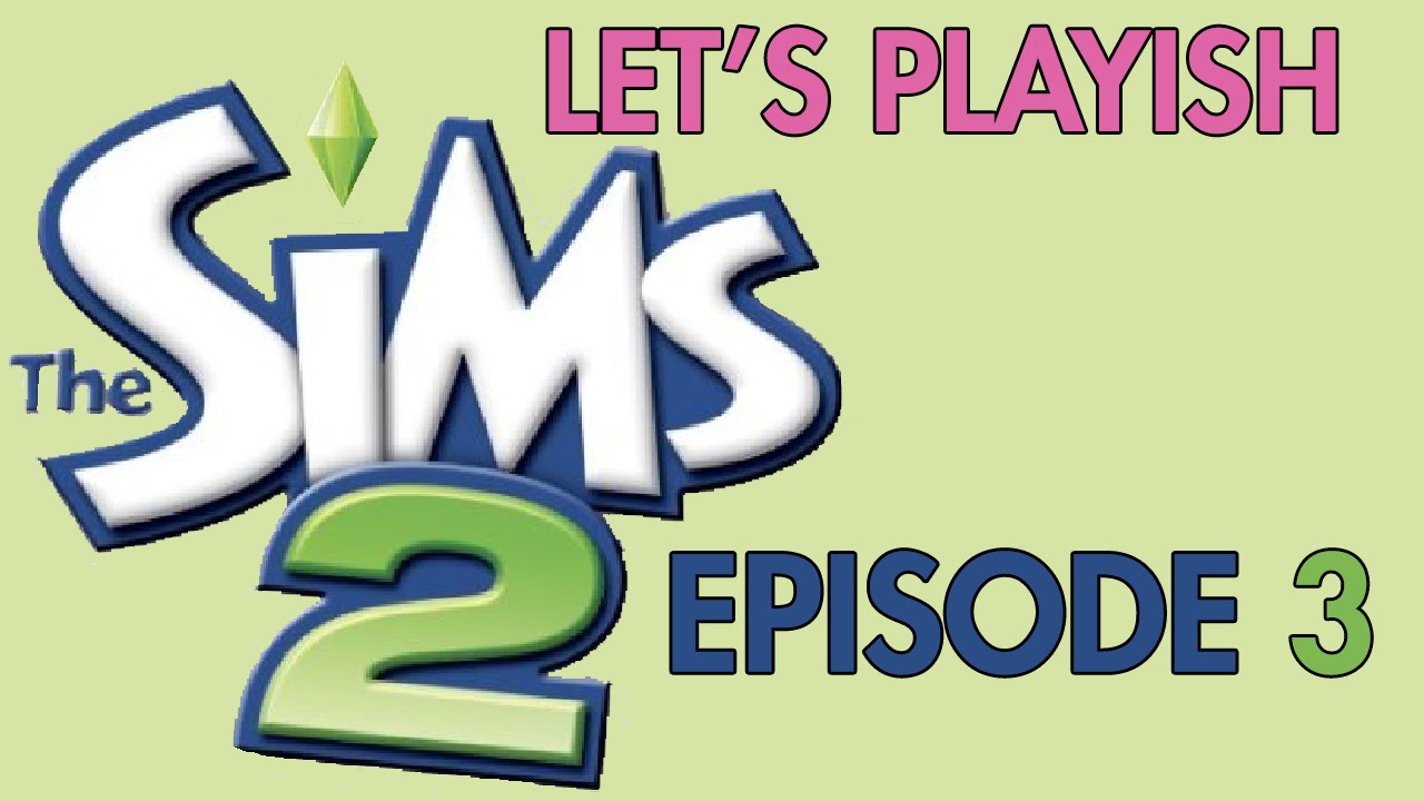 The Sims 2 - Ep. 3 - This is Literally a Simulation - YouTube