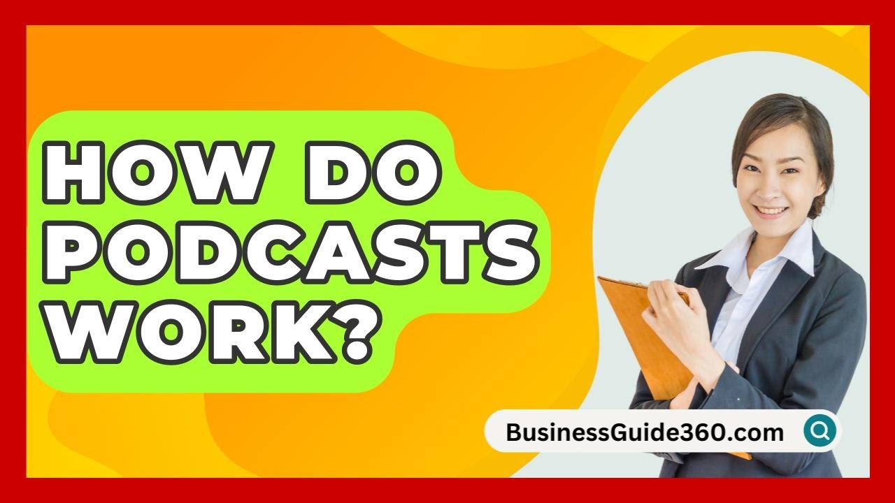 How Do Podcasts Work? - BusinessGuide360.com - YouTube